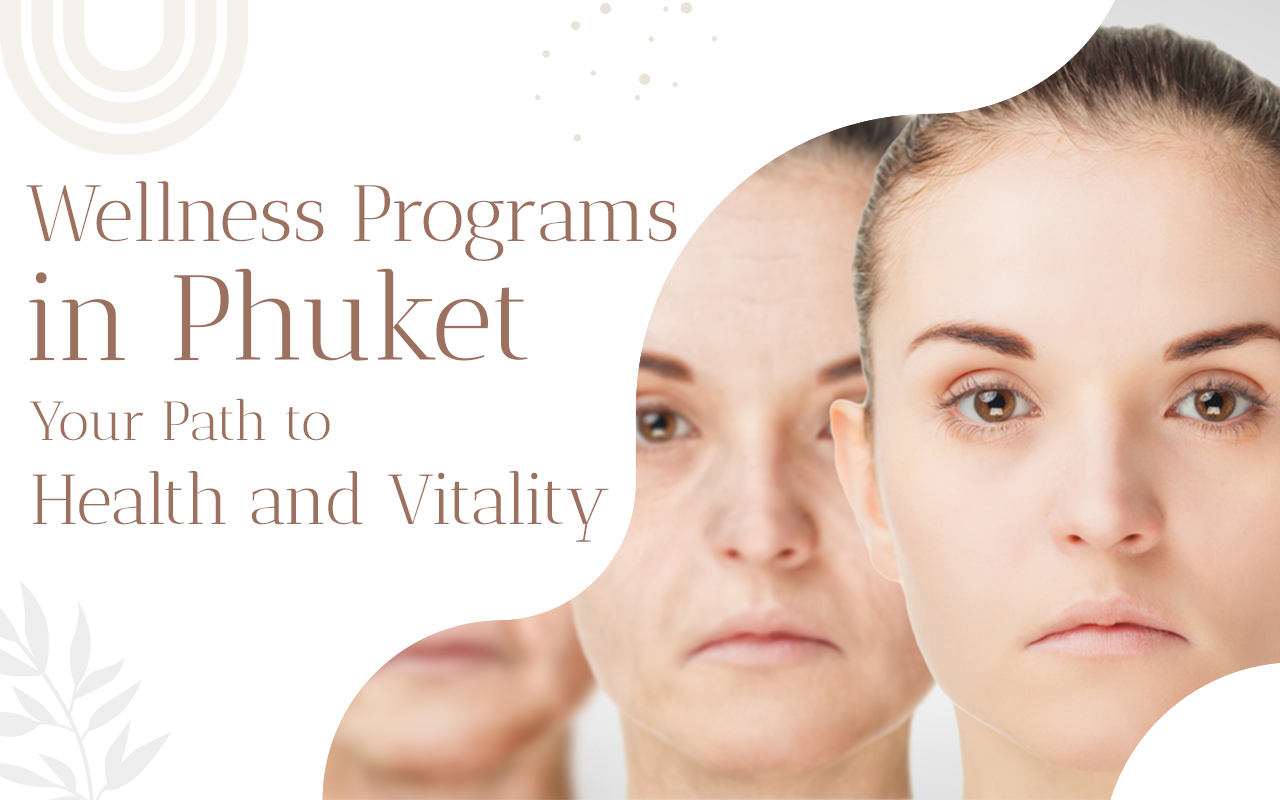 Wellness Programs in Phuket: Your Path to Health and Vitality